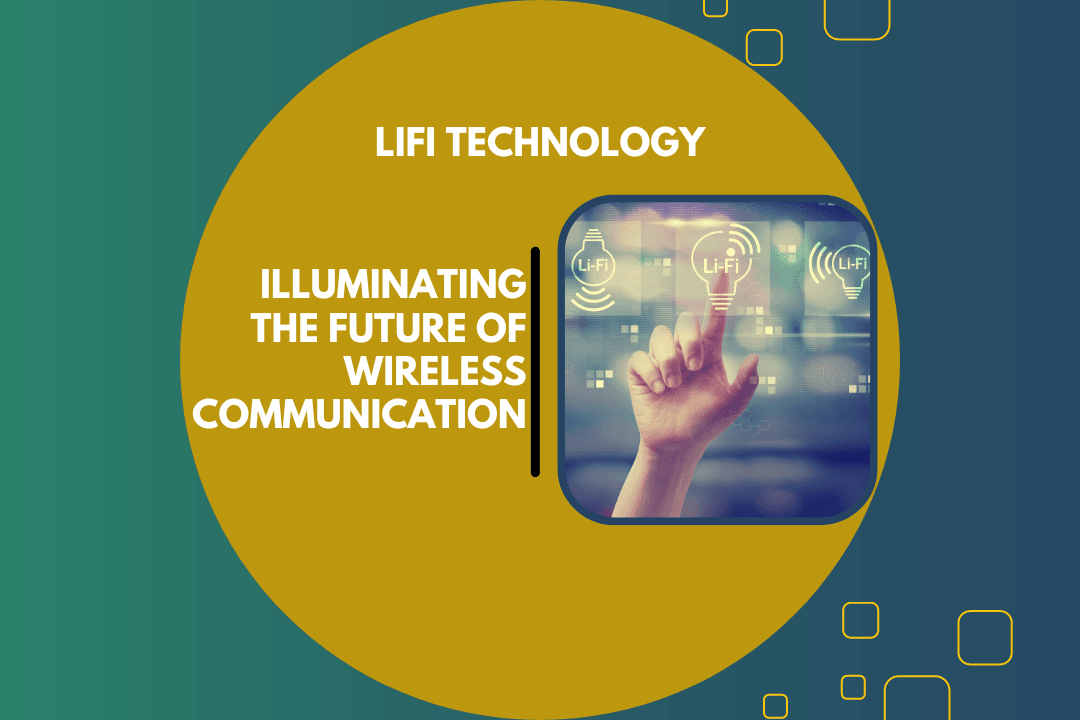 Exploring LiFi Technology: Illuminating Wireless Communication