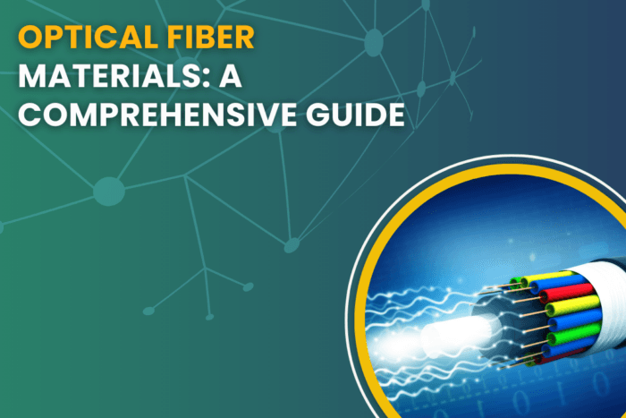 World of Optical Fiber Materials: A Comprehensive Guide
