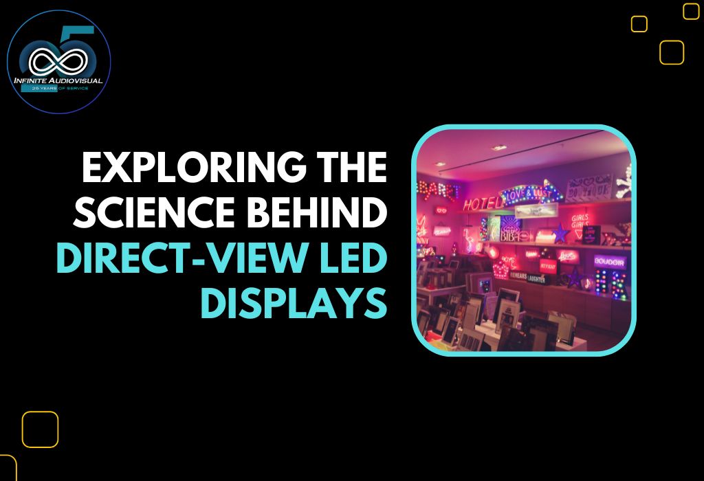 Exploring the Science Behind Direct-View LED Displays