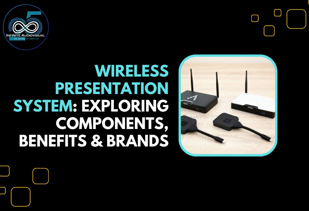 Wireless Presentation System: Exploring Components, Benefits & Brands