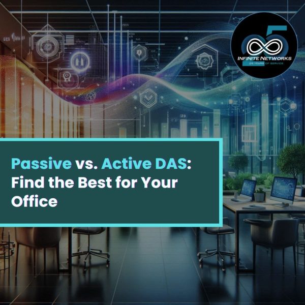 Passive vs. Active DAS: Find the Best for Your Office
